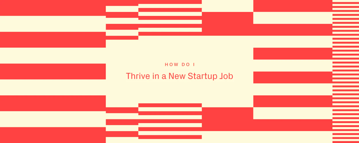 How to Thrive in a New Startup Job – SuperLibrary – SuperHi